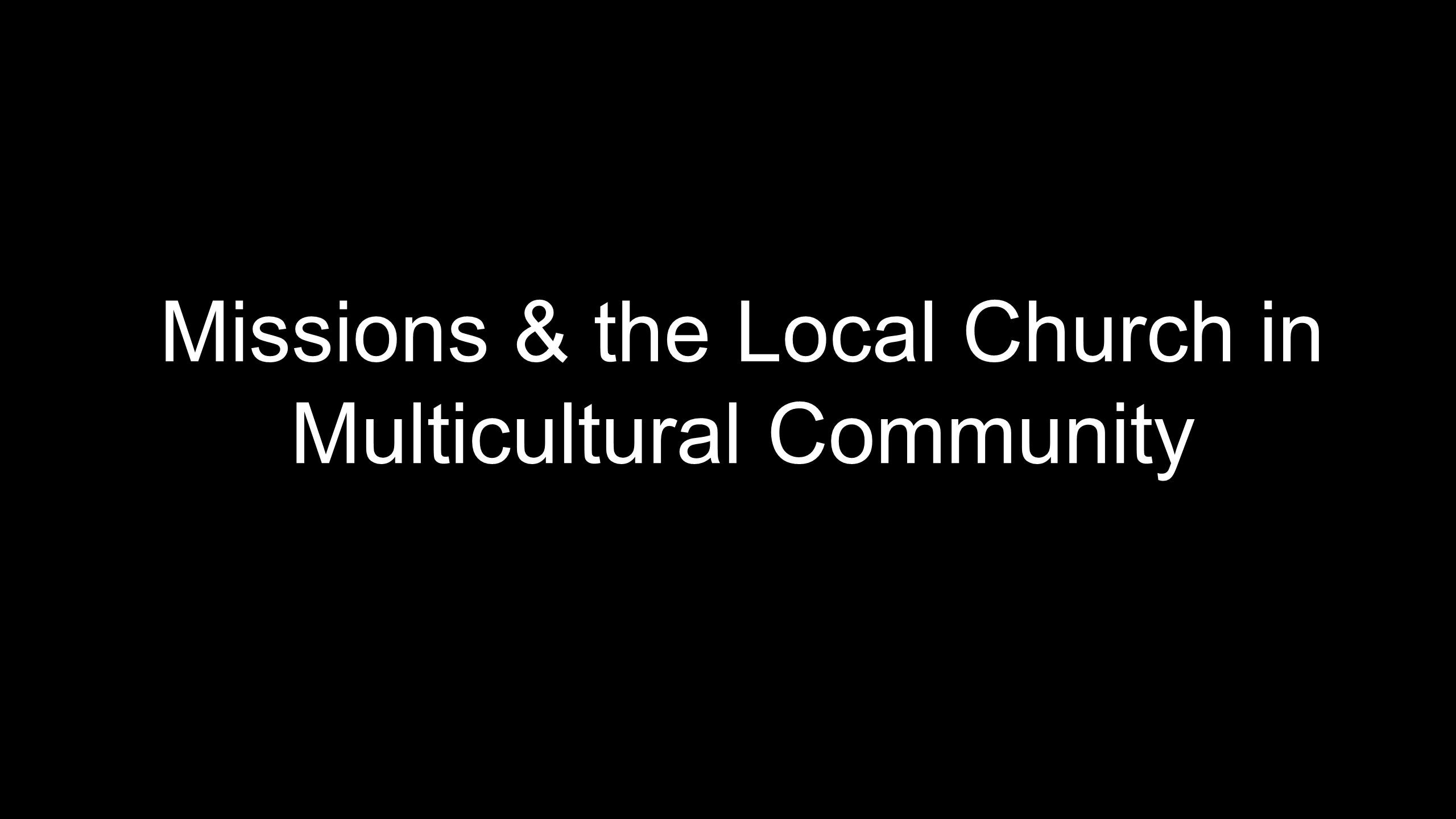 Missions and the Local Church in Multicultural Community – Relational ...